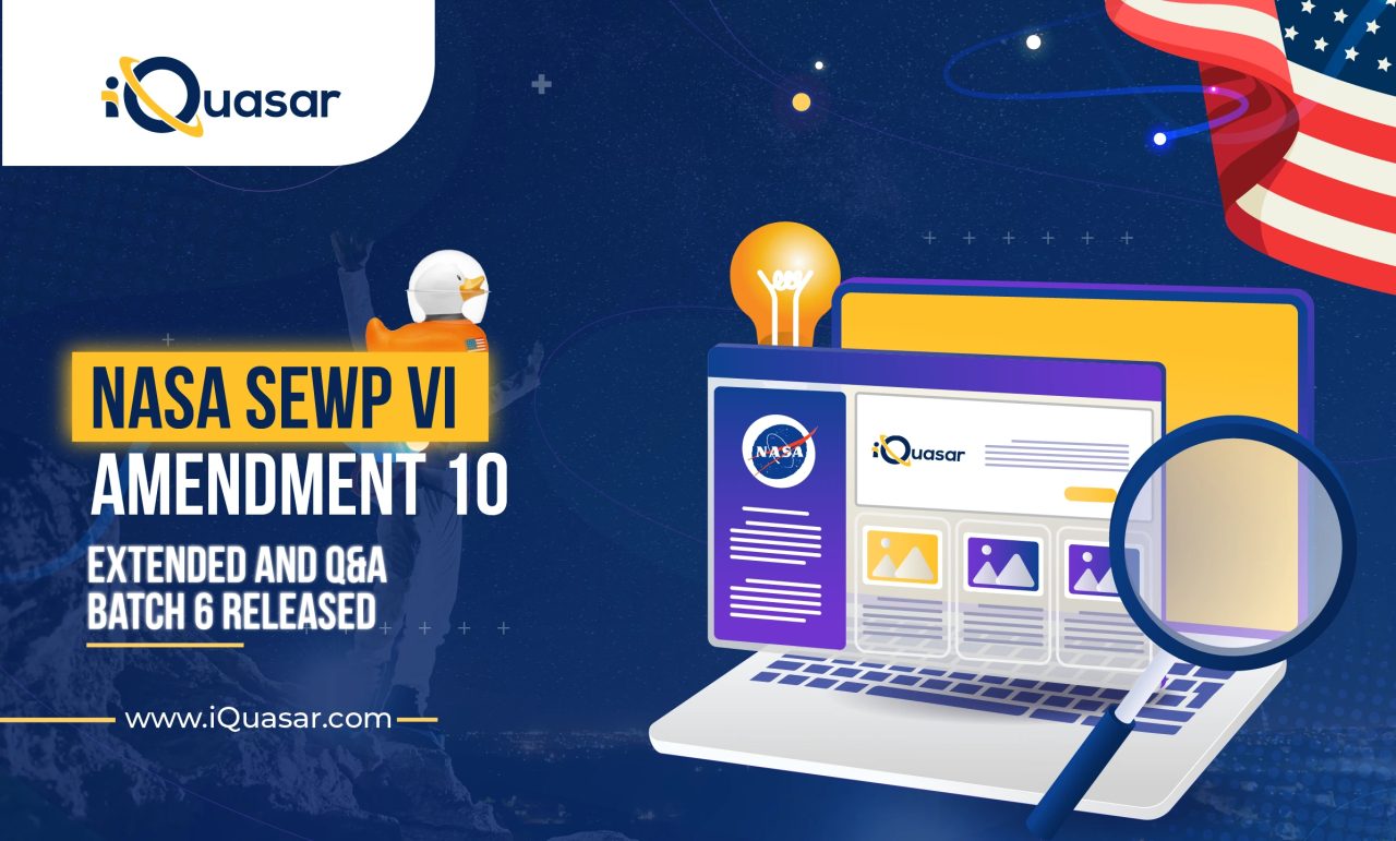 NASA SEWP VI Amendment 10: Deadline Extended & Q&A Batch 6 - iQuasar LLC